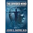 The Divided Mind: The Epidemic of Mindbody Disorders: Sarno, John E ...