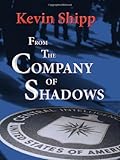 From the Company of Shadows: Kevin Michael Shipp, Lisa Rowan, Caroline ...