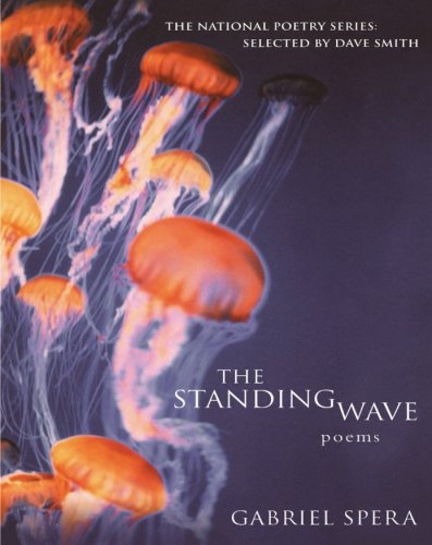 The Standing Wave: Poems (National Poetry Series): Spera, Gabriel ...