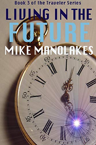 Living in the Future: Manolakes, Mike: 9781365891892: Amazon.com: Books