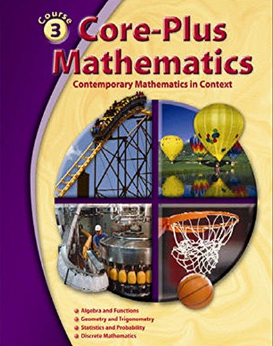 Core-Plus Mathematics: Contemporary Mathematics In Context, Course 3 ...