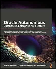Amazon.com: Oracle Autonomous Database in Enterprise Architecture: A practical approach to ...