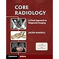 Core Radiology: A Visual Approach to Diagnostic Imaging: 9781107679689 ...