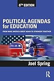 Political Agendas for Education: From Race to the Top to Saving the ...
