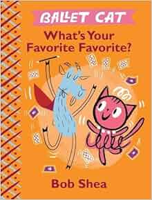Amazon.com: Ballet Cat What's Your Favorite Favorite? (9781484778098 ...