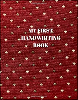 MY FIRST HANDWRITING BOOK!: BEGINNER'S ENGLISH HANDWRITING BOOK 110 ...