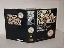Perry's Chemical Engineers' Handbook, 6th Edition: Robert H. Perry and ...