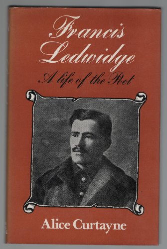 Francis Ledwidge: A life of the poet, 1887-1917: Curtayne, Alice ...