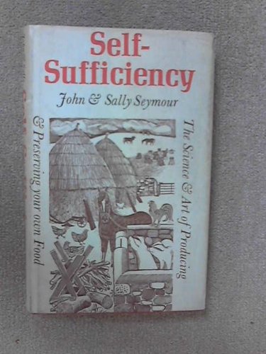 Self-sufficiency: Seymour, John: 9780571106356: Amazon.com: Books