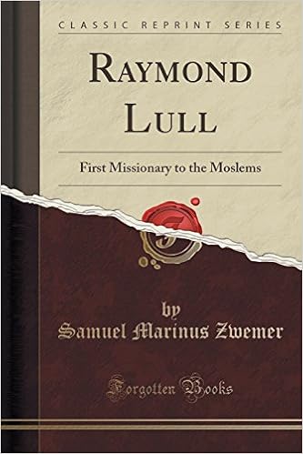 Book Review: “Raymond Lull” by Samuel Zwemer (1902) | Elliot's Blog