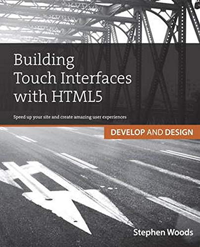 Building Touch Interfaces with HTML5: Speed Up Your Site and Create ...