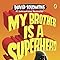 Amazon.com: My Brother Is a Superhero (9780147516053): David Solomons ...