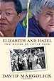 Elizabeth and Hazel: Two Women of Little Rock: David Margolick ...