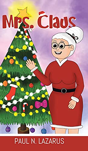 Mrs. Claus: Lazarus, Paul N: 9780228860846: Amazon.com: Books