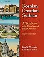 Bosnian, Croatian, Serbian, a Textbook: With Exercises and Basic ...