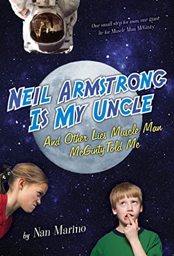Neil Armstrong Is My Uncle and Other Lies Muscle Man McGinty Told Me ...
