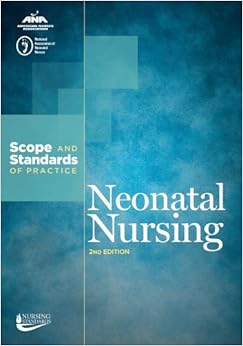 Neonatal Nursing: Scope and Standards of Practice (National Association ...