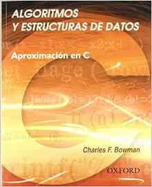 Algoritmos y Estructura de Datos: Aproximación en C (Algorithms and ...