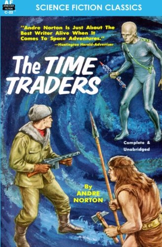 Time Traders, The: Norton, Andre: 9781612871035: Amazon.com: Books