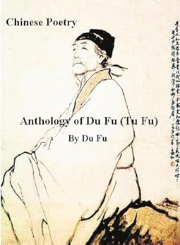 Amazon.com: Chinese Poetry, Anthology of Du Fu (Tu Fu) eBook: Fu Du ...