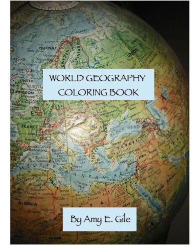 World Geography Coloring Book: Gile, Amy E.: 9781490408170: Amazon.com ...