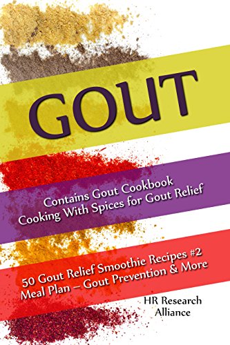 Gout - Contains Gout Cookbook Cooking With Spices for Gout Relief: 50 ...