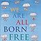 We Are All Born Free: The Universal Declaration of Human Rights in ...