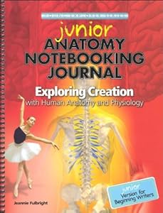 Junior Anatomy Notebooking Journal for... by Jeannie Fulbright
