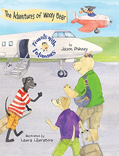The Adventures of Wooly Bear: Travels with Totamus: Phinney, Jason ...