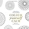 Colour Yourself Calm: A Mindfulness Colouring Book: Amazon.co.uk: Tiddy ...