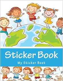 Sticker Book: Blank Sticker Book For Kids, Boys, Girls - Sticker ...