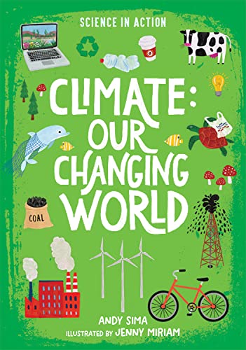 Climate: Our Changing World (Science in Action): Sima, Andy, Miriam ...