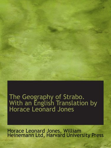 The Geography of Strabo. With an English Translation by Horace Leonard ...