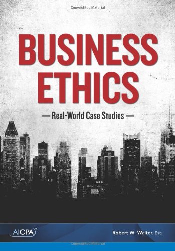 Business Ethics: Real-World Case Studies: Robert W. Walter ...