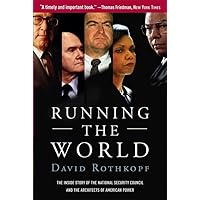 Running The World: Rothkopf, David: 9781586484231: Amazon.com: Books