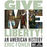 Amazon.com: Give Me Liberty!: An American History: 9780393697018: Foner ...