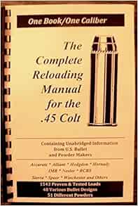 Amazon.com: The Complete Reloading Manual for the .45 Colt ...