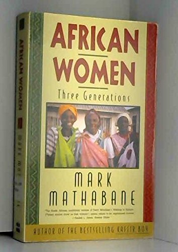 African Women: Three Generations: Mathabane, Mark: 9780060925833 ...