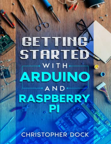 Amazon.com: Getting started with Arduino and Raspberry pi ...