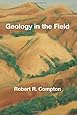 Geology in the Field: Compton, Robert R., Compton, John S ...