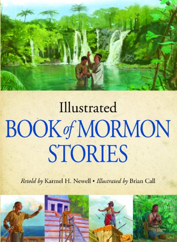 Illustrated Book of Mormon Stories: Karmel H. Newell, Brian Call ...
