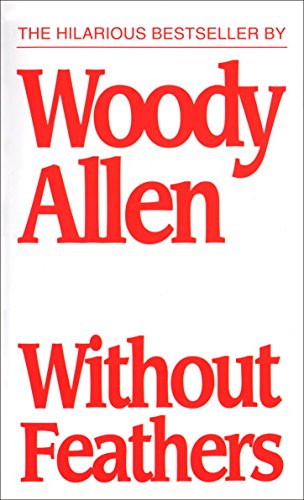 Without Feathers: Allen, Woody: 9780345336972: Amazon.com: Books