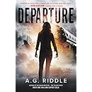 Departure: A. G. Riddle: 9780062433220: Amazon.com: Books