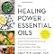 The Healing Power of Essential Oils: Soothe Inflammation, Boost Mood ...