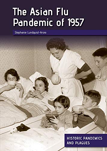 Amazon.com: The Asian Flu Pandemic of 1957 (Historic Pandemics and ...
