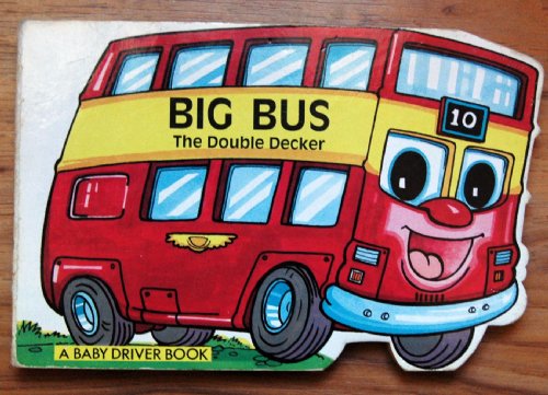 Big Bus the Double Decker (A Baby Driver Book): Ian Pillinger: Amazon ...