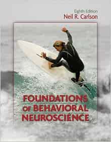 Foundations of Behavioral Neuroscience: Carlson, Neil R.: 9780205790357 ...