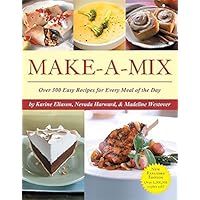 Make-a-Mix Cookery: How to Make Your Own Mixes: Karine Eliason, Nevada ...