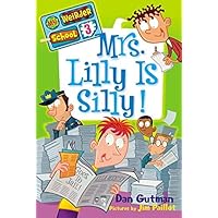 Mrs. Lilly Is Silly! (My Weirder School #3): Gutman, Dan, Paillot, Jim ...