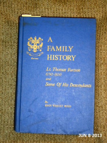 A family history: Lt. Thomas Fortson (1742-1824) and some of his ...
